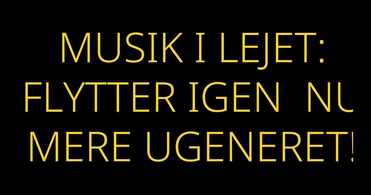 Musik i Lejet flytter for tredje gang: "mere ugeneret" 🎪